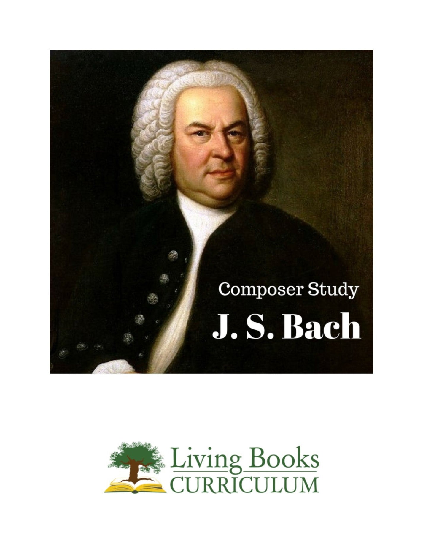 Composer Study - Johann Sebastian Bach – Living Books Press